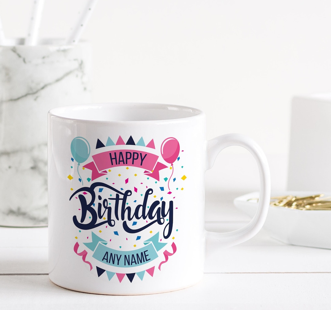 Personalised Happy Birthday Balloon Celebration Mug Custom Name Coffee ...
