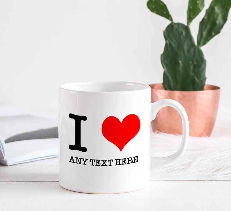 Personalised I Love Mug, Add Any Text, Customisable, Gift for Him/her ...