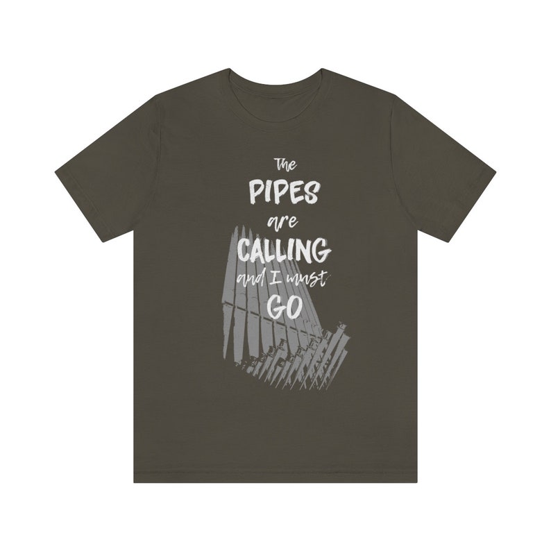 The Pipes Are Calling and I Must Go Fun Shirt for Pipe Organ - Etsy