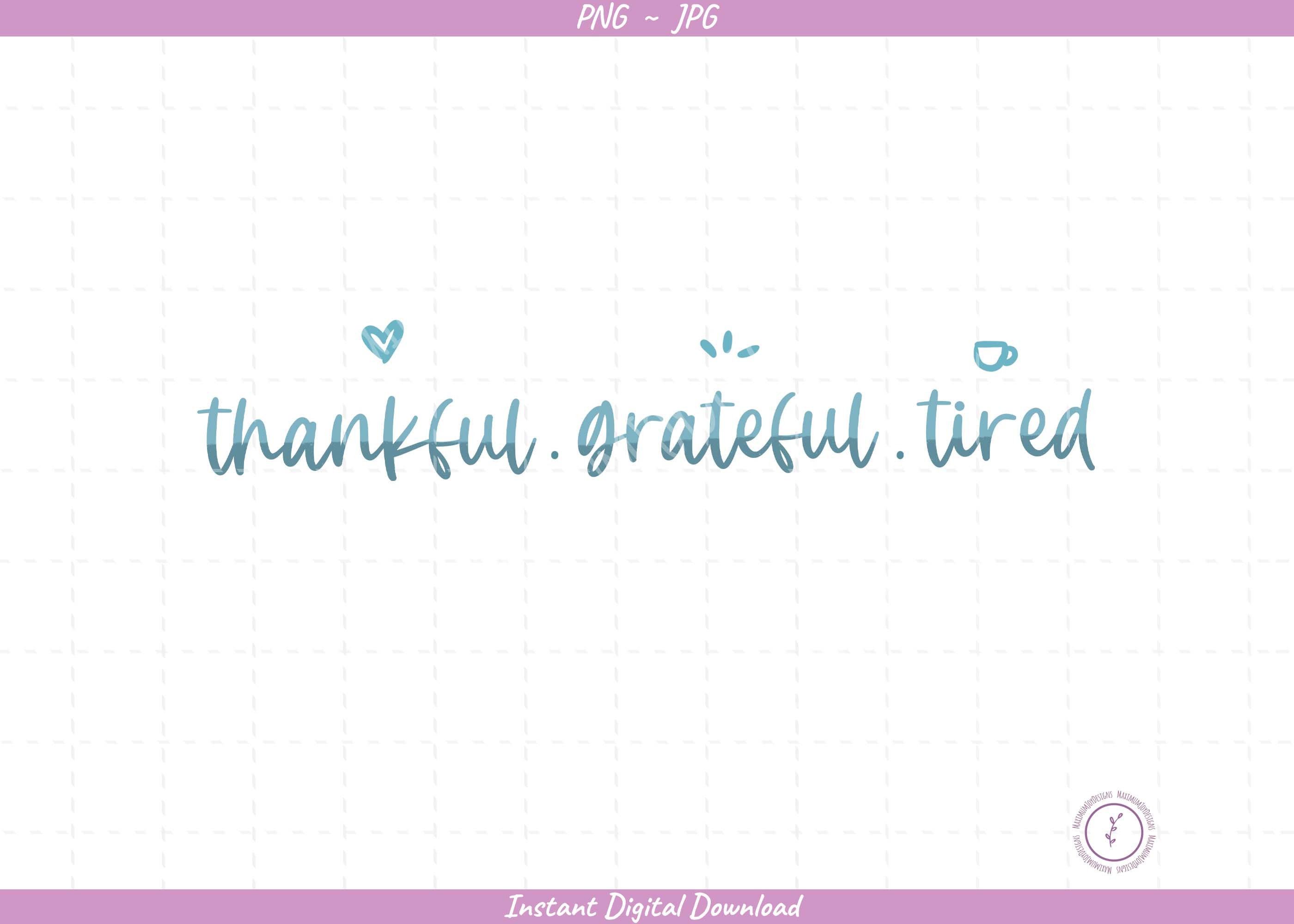 Thankful Grateful Funny Sublimation Clip Art / Funny Tired / Hand Drawn ...