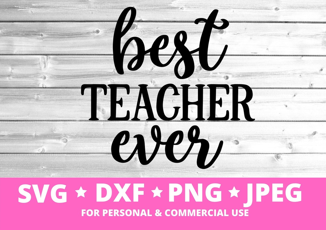 Best Teacher Ever SVG / Cut File / Cricut / Commercial Use / - Etsy