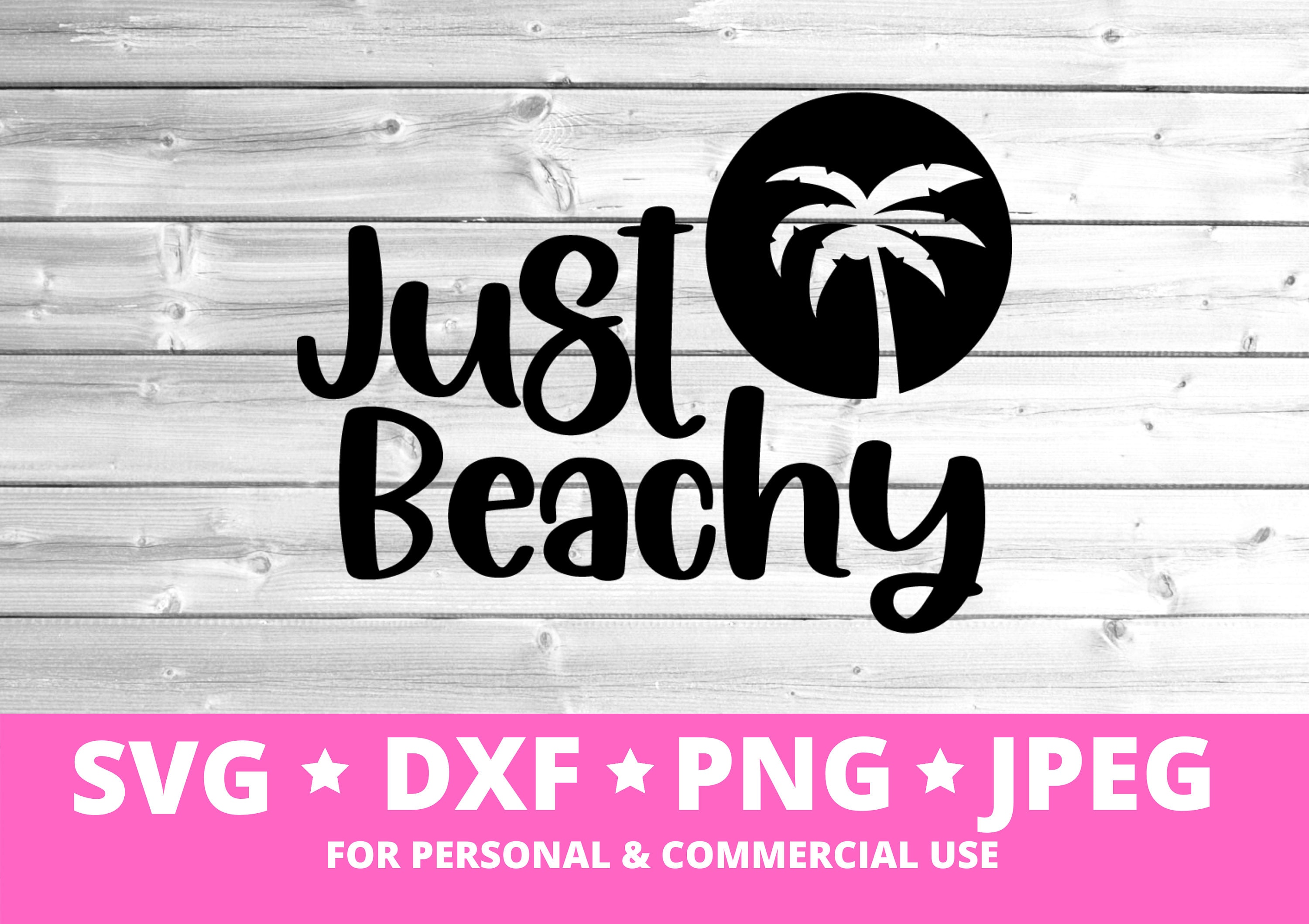 Just Beachy SVG Beach Life File SVG Silhouette Cut File Cricut Print ...