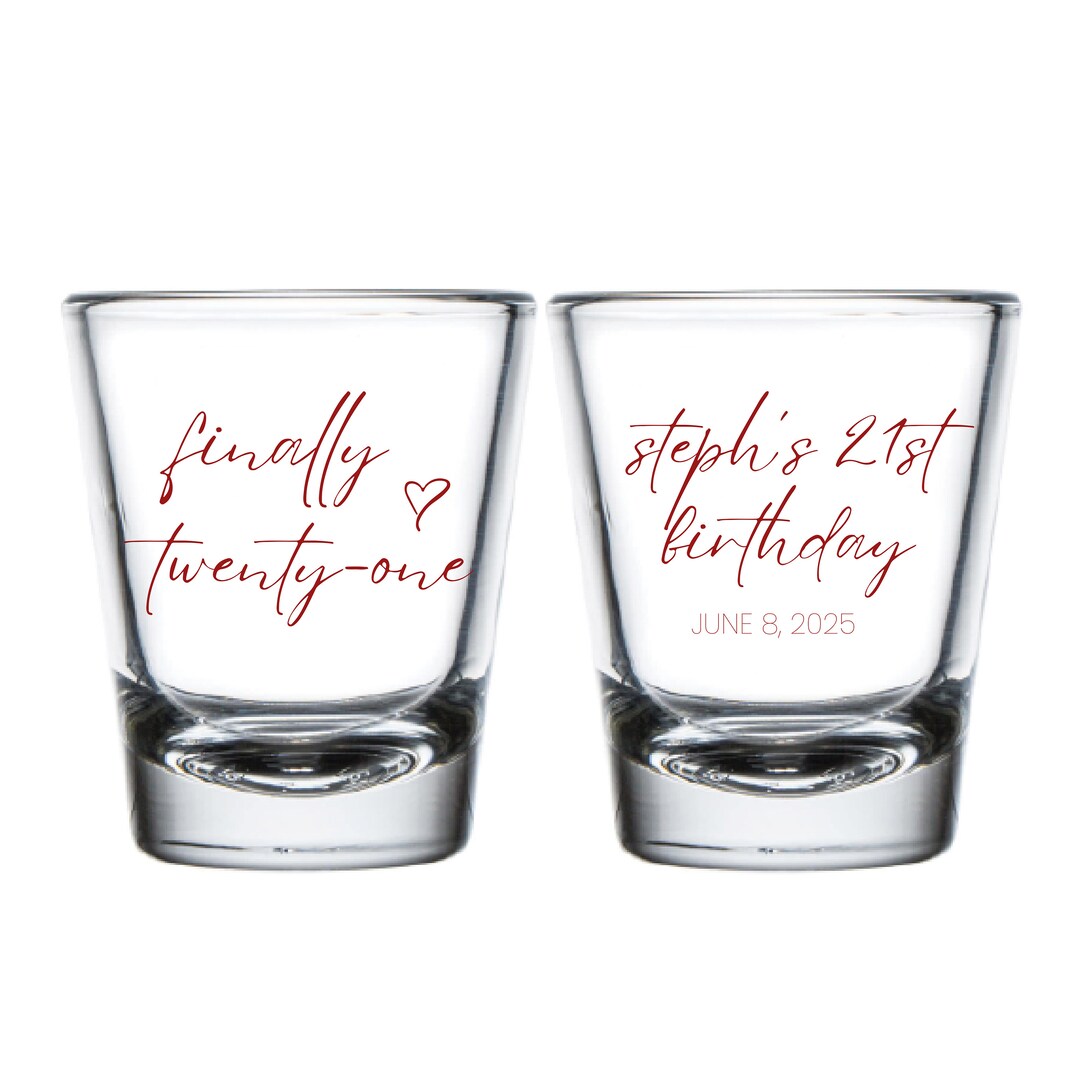 Finally 21 Birthday Shot Glasses, Finally Twenty One Birthday Shot ...
