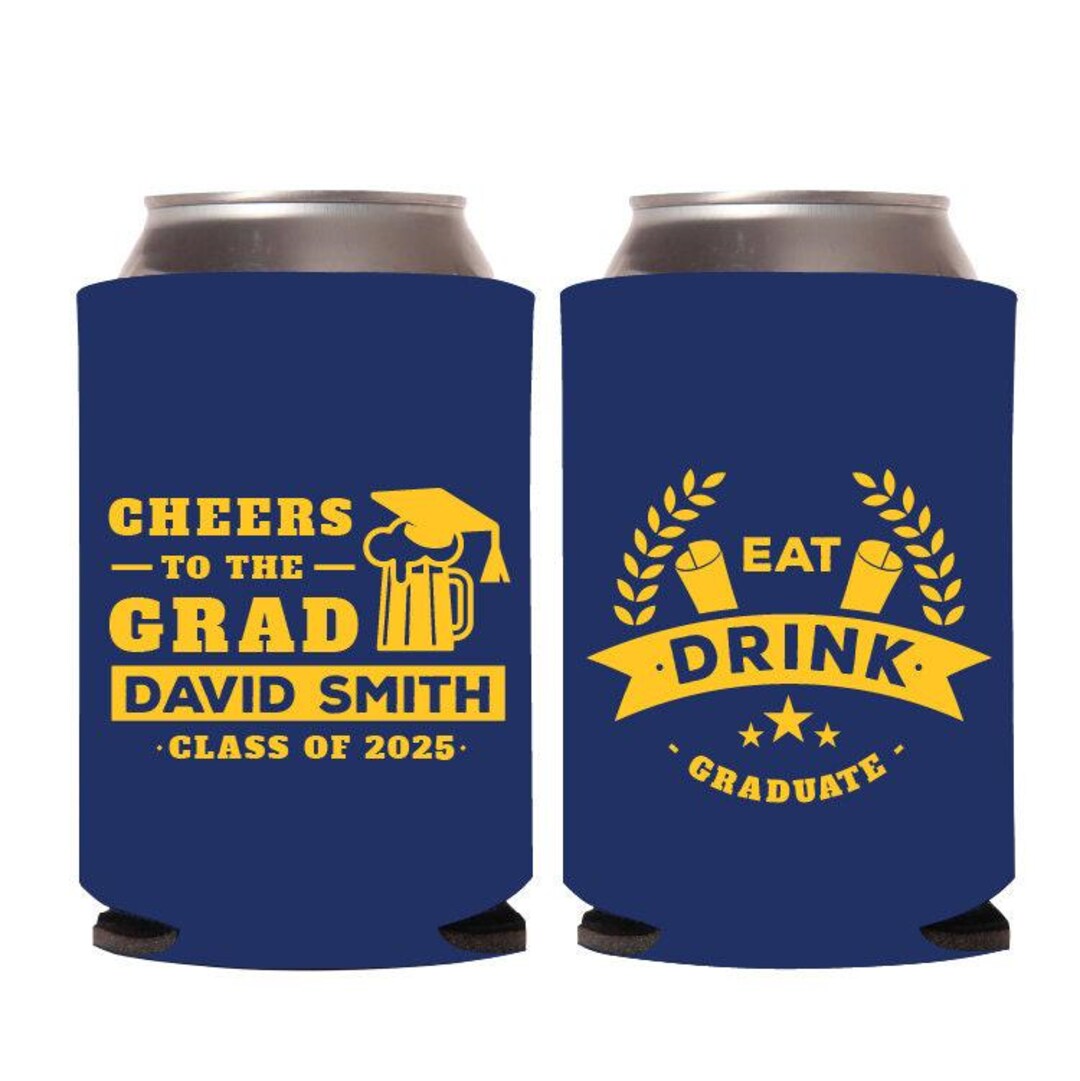 Cheers to the Grad Can Coolers, Eat, Drink, Graduate Can Coolers ...