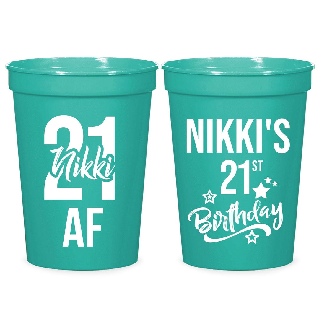 21st Birthday Cups, Personalized Stadium Cups, Custom Party Cups, 21 AF ...