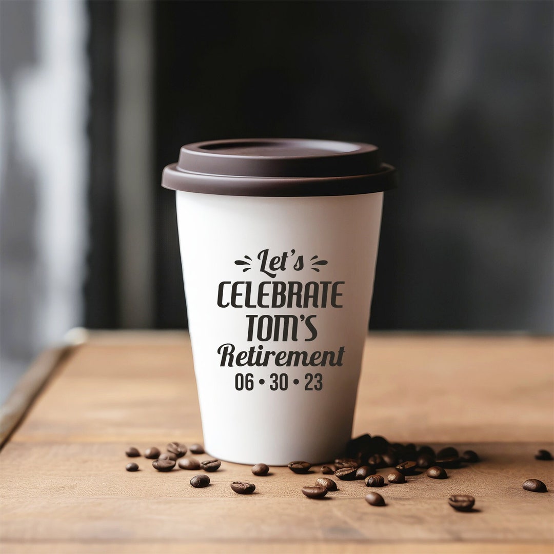 Custom Retirement Party Coffee Cups, Custom Disposable Cupware, Cups ...