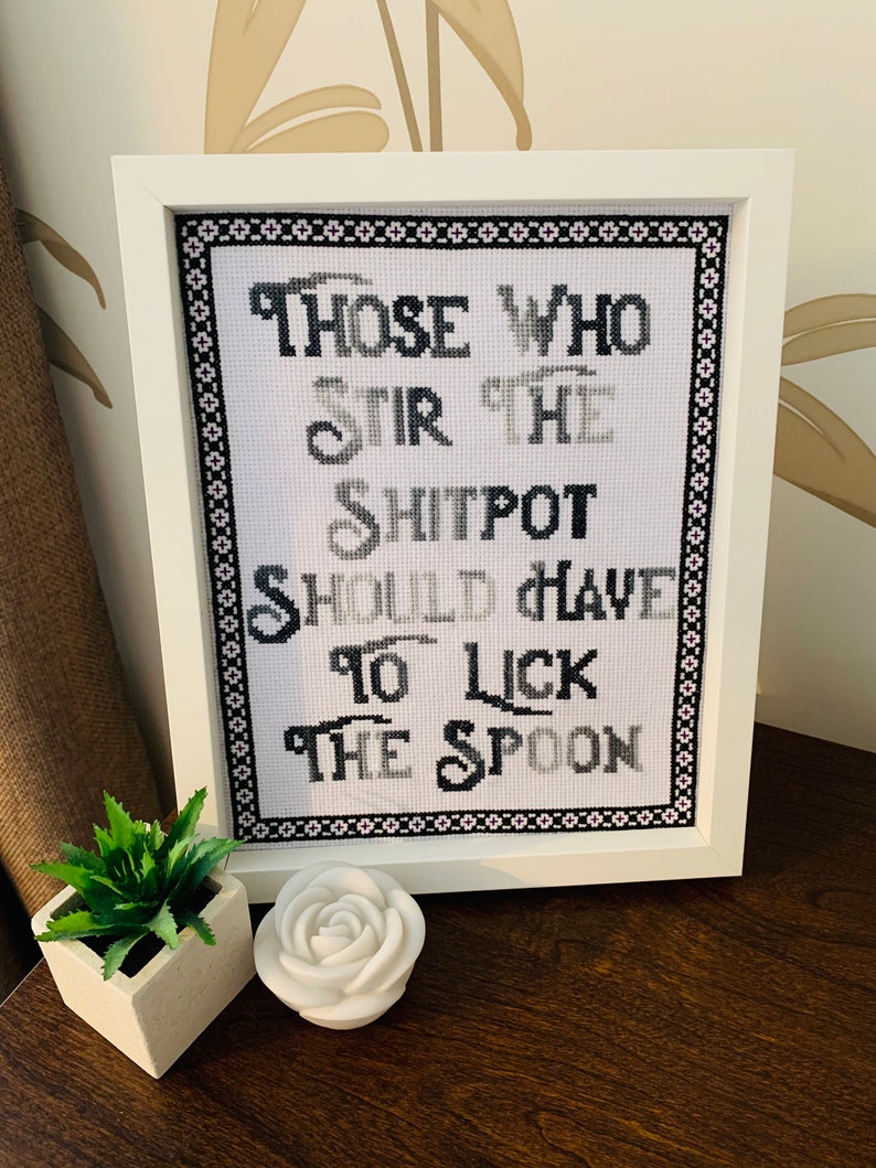 Those Who Stir the Shit Pot Should Have to Lick the Spoon - Etsy Ireland