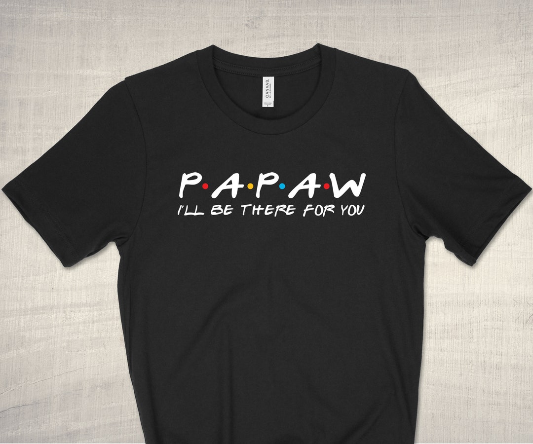 Papaw Friend Shirt, New Grandpa Gift, Funny Grandfather T-shirt, Tv ...