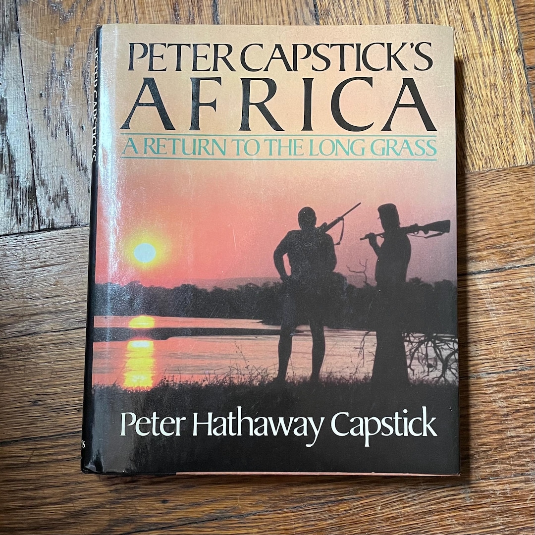 1987 Peter Capstick's Africa A Return to the Long Grass Safari ...