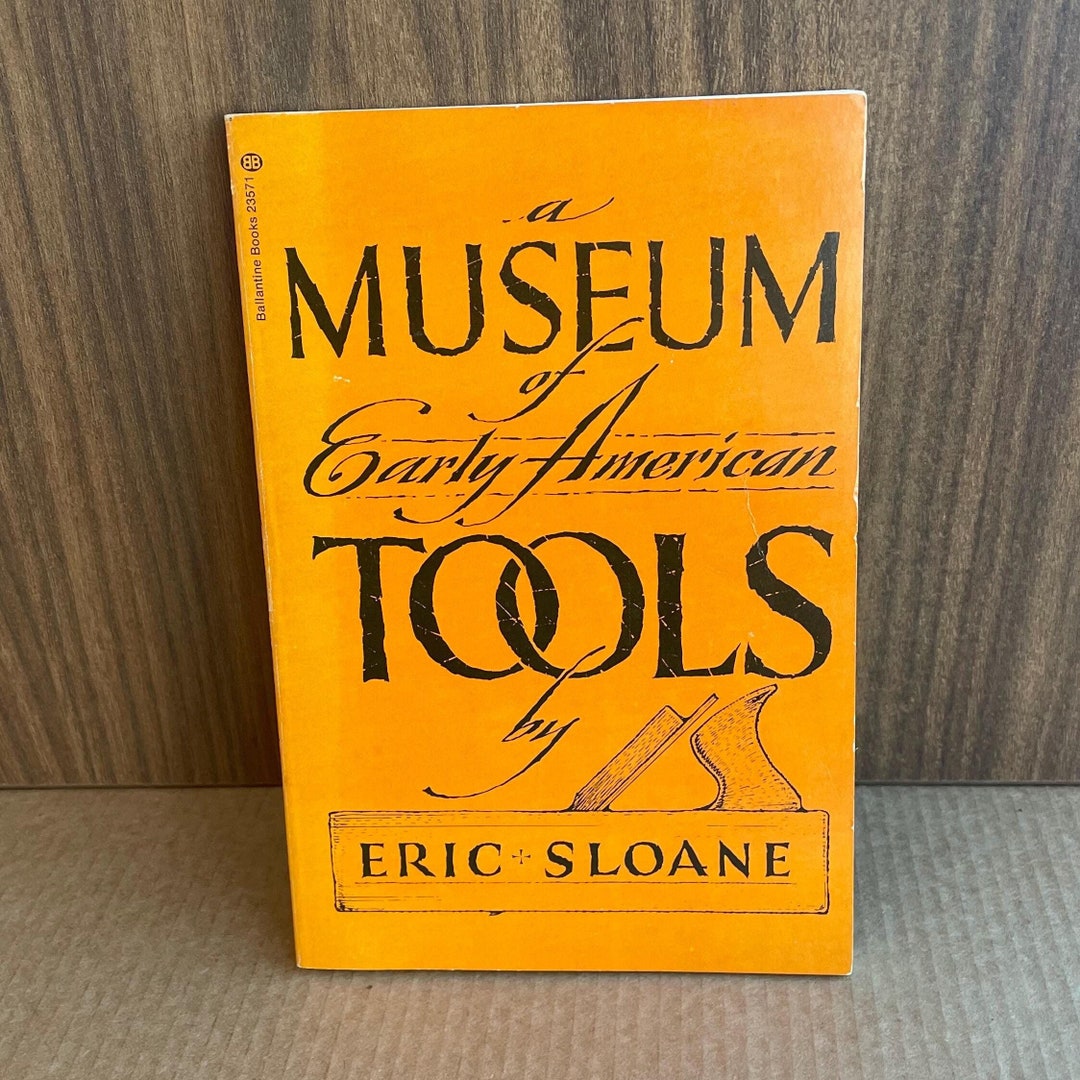 1974 A Museum of Early American Tools by Eric Sloane Paperback Natural ...