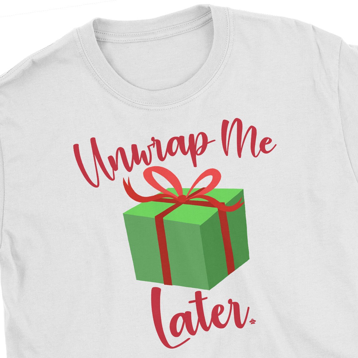 Unwrap Me Later Shirt Christmas Present Costume Outfit - Etsy UK