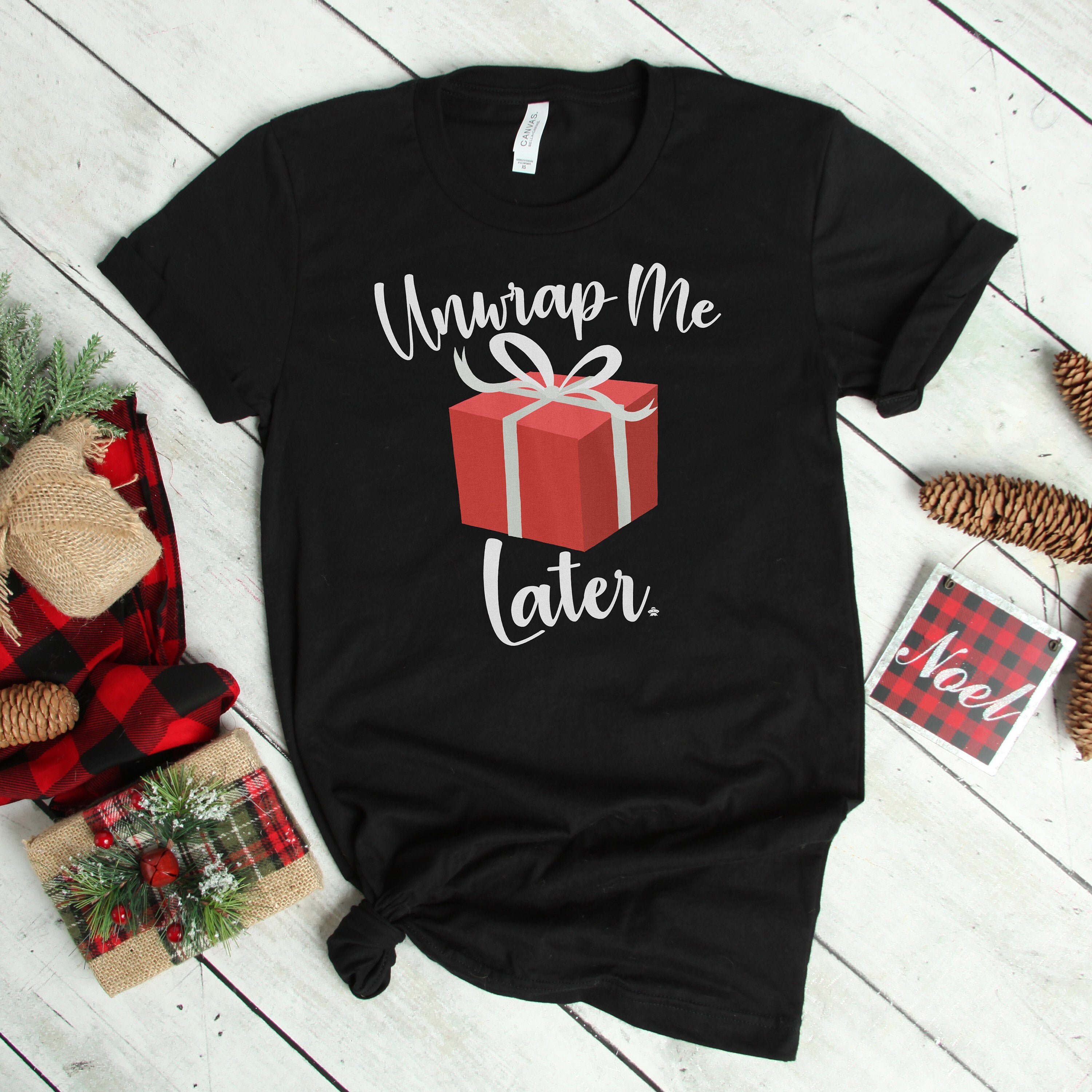 Unwrap Me Later Shirt Christmas Present Costume Outfit - Etsy UK