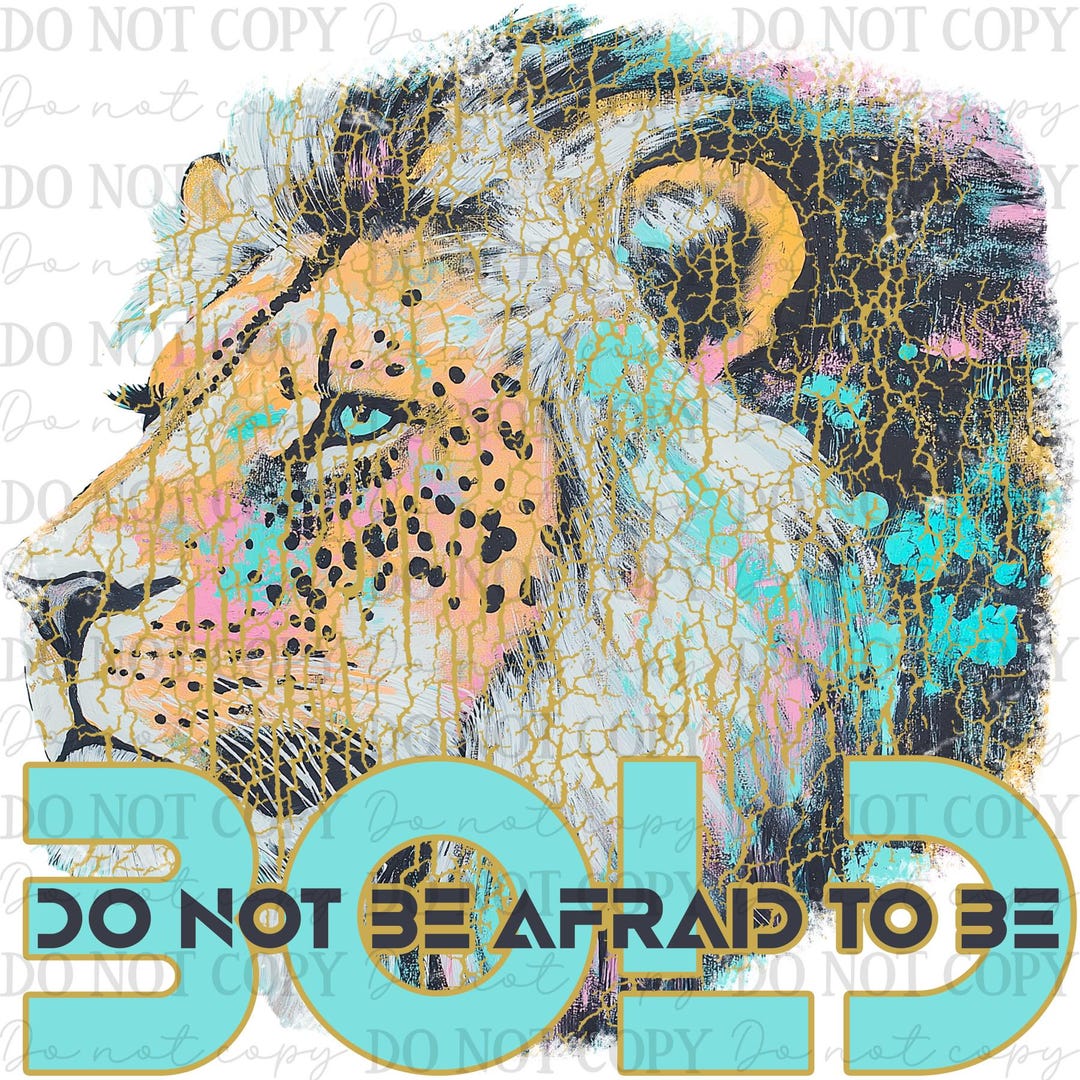 Do Not Be Afraid to Be Bold Print / DTF Print/ Sublimation Print/direct ...