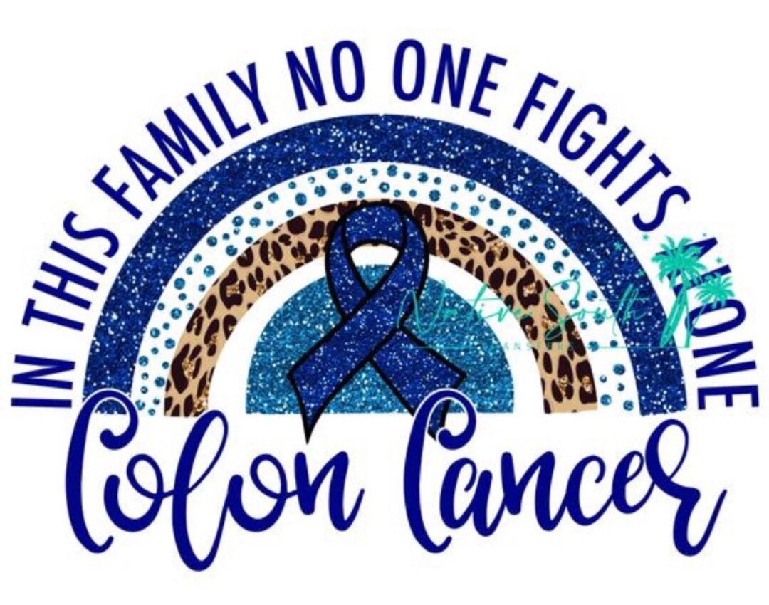 Colon Cancer Awareness / in This Family No One Fights Alone Print ...