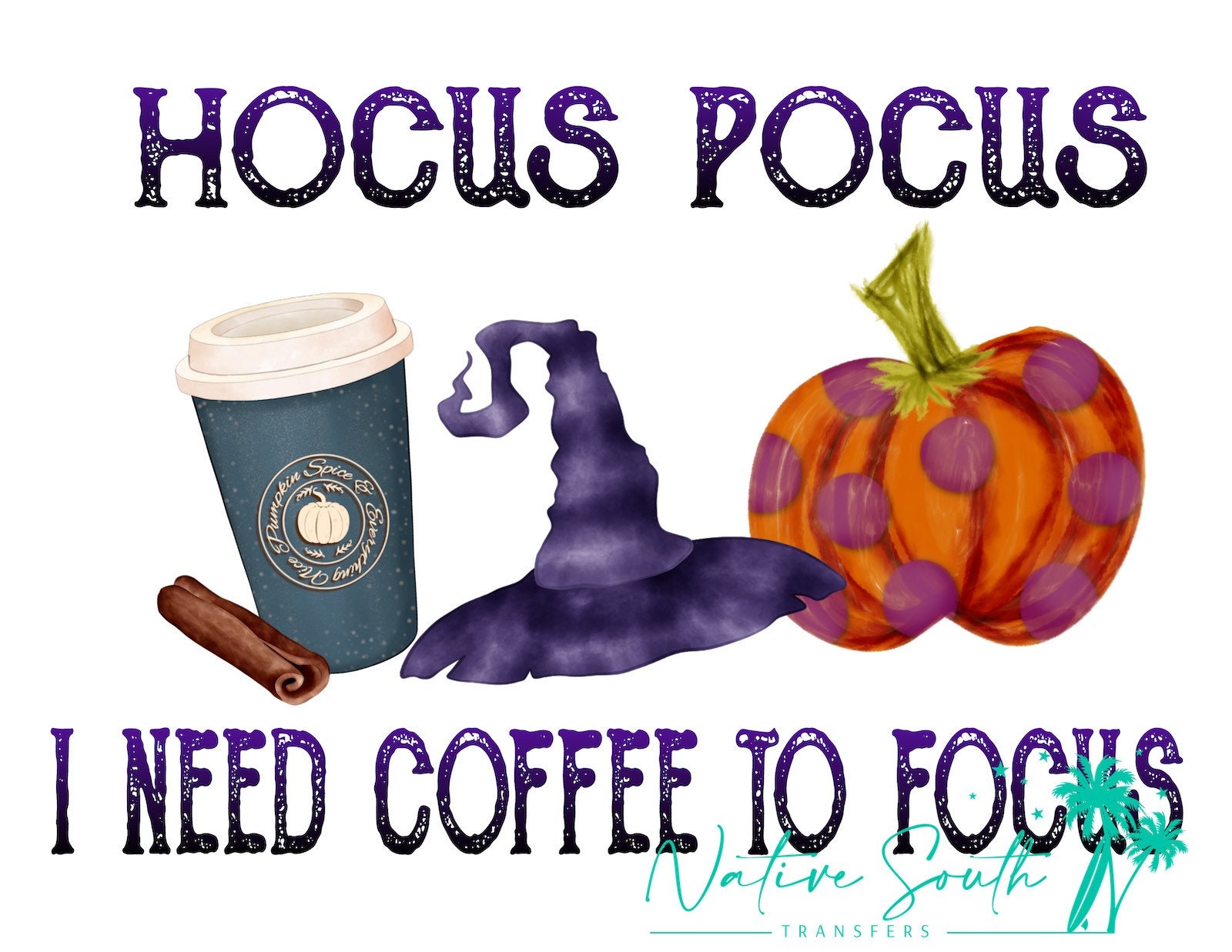 I Need Coffee to Focus Hocus Pocus Sublimation Print/diy Sublimation ...