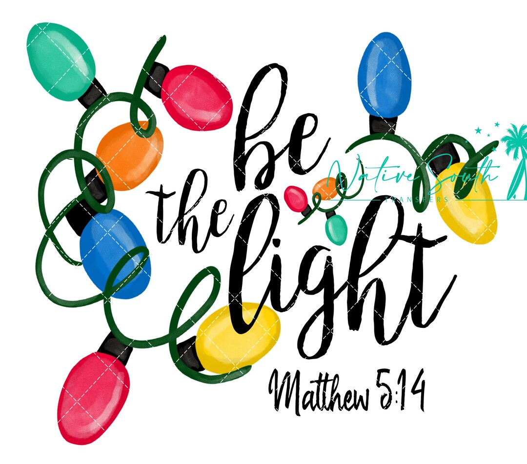 Be the Light Print / Christmas Print/sublimation Print/diy Sublimation ...