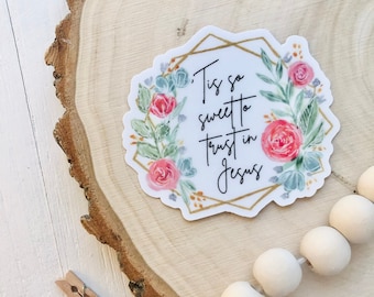 Tis so Sweet to Trust in Jesus Sticker, Floral Sticker, Hand-lettered ...