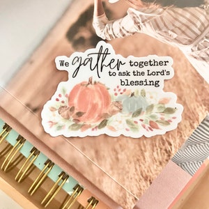 Gather Together Sticker/ Christian Faith Sticker/ Fall Blessings Vinyl ...