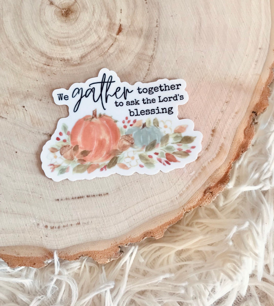 Gather Together Sticker/ Christian Faith Sticker/ Fall Blessings Vinyl ...