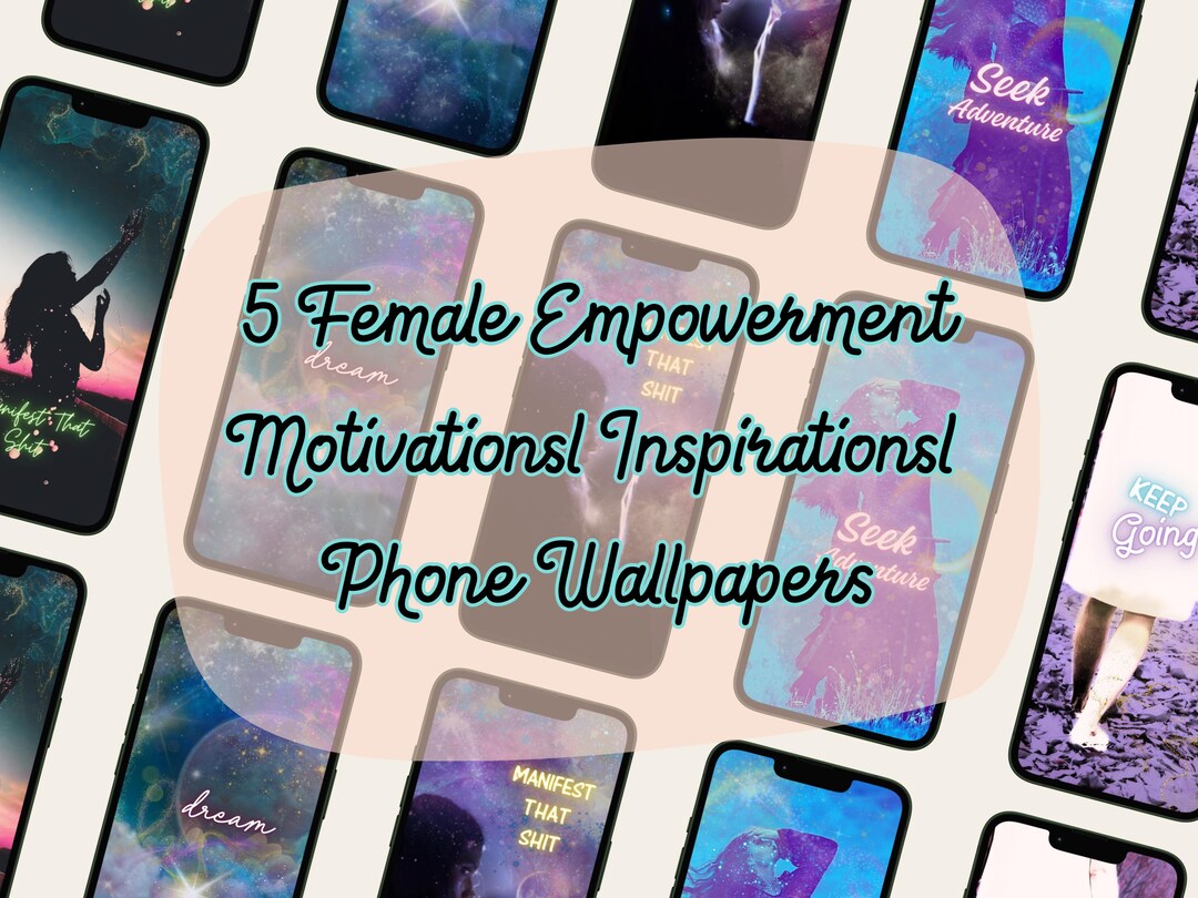 5 Female Empowerment Motivational Inspirational Phone Wallpapers ...