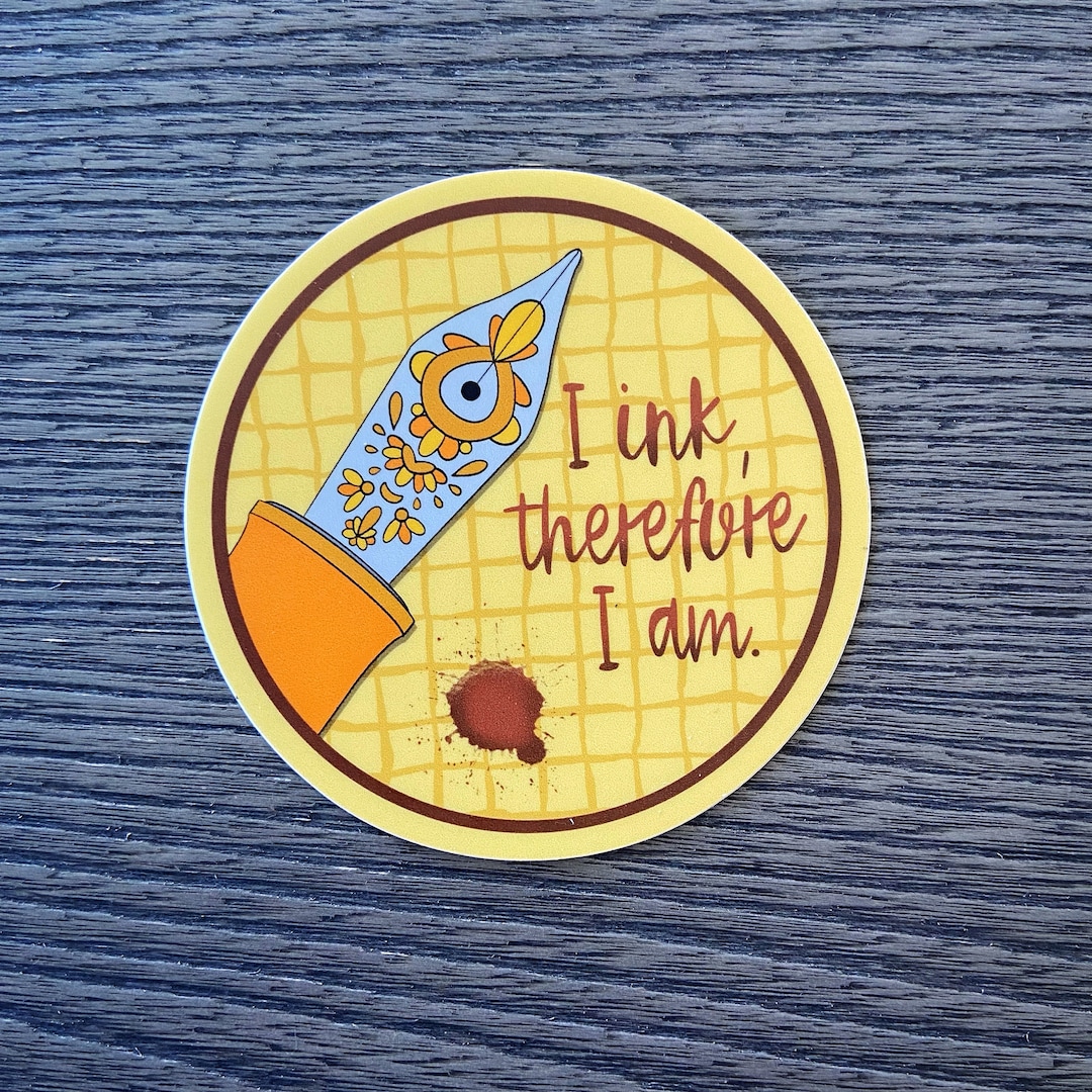 3'' Fountain Pen Vinyl Sticker - I Ink, Therefore I Am. - Etsy