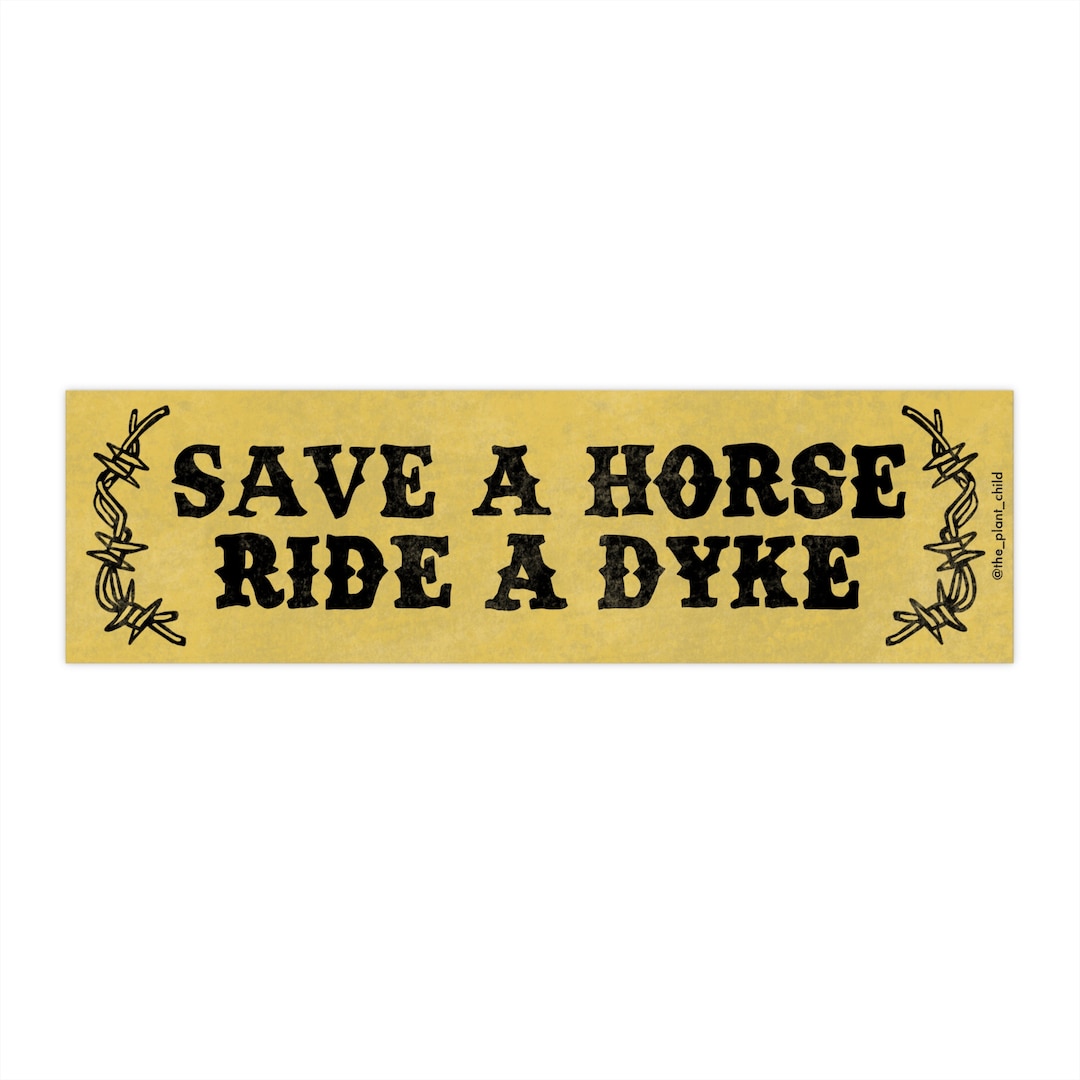 Save a Horse, Ride a Dyke // Bumper Sticker Funny Retro Feminist ...