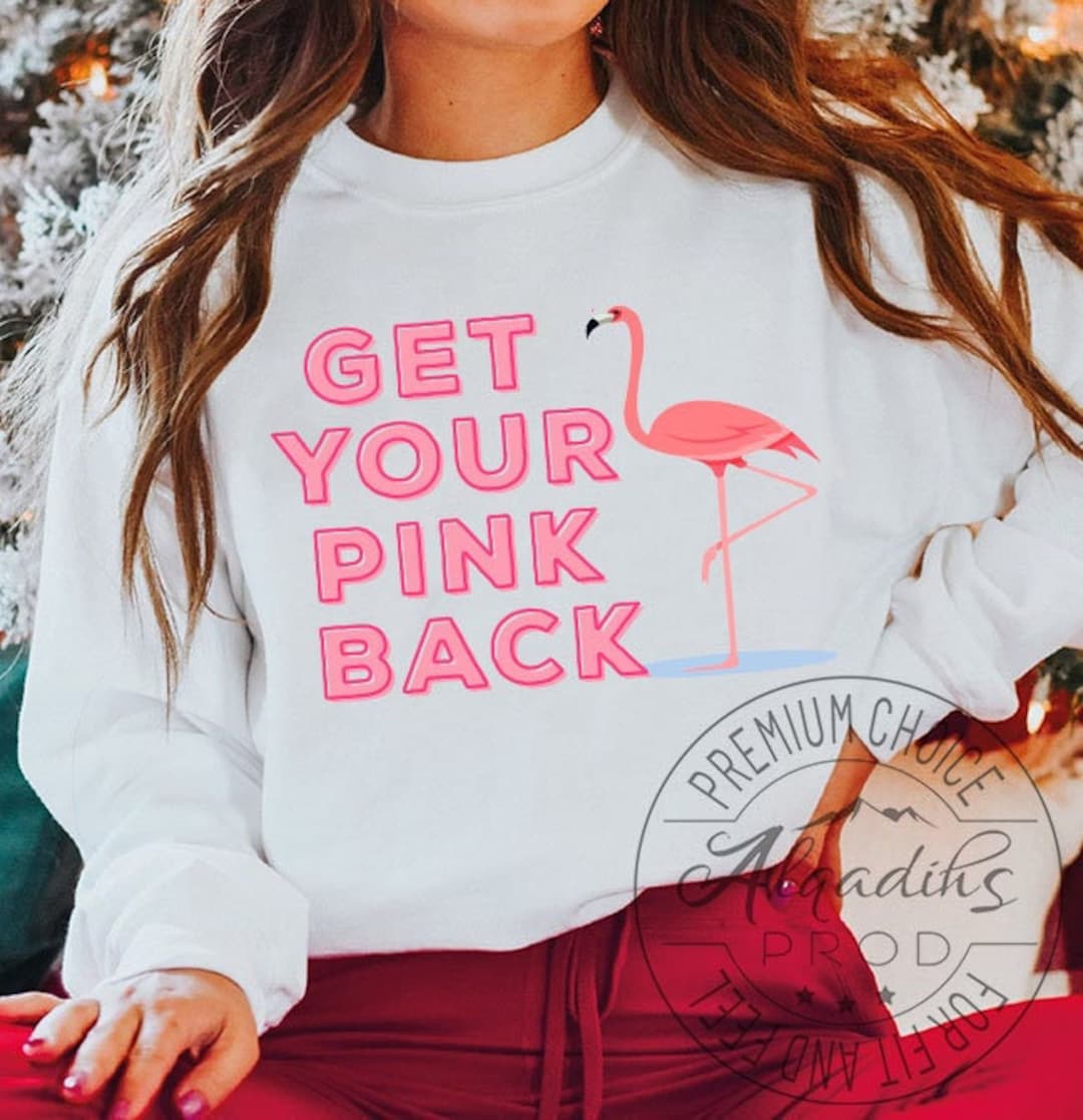 Get Your Pink Back Sweatshirt Mom Flamingo Sweatshirt - Etsy