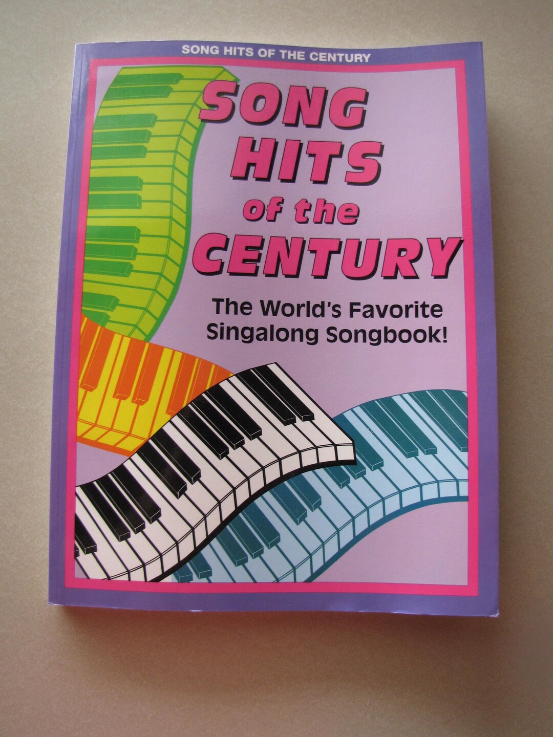 Song Hits of the Century, the World's Favorite Singalong Songbook ...