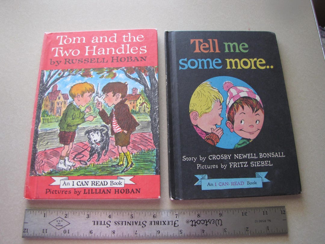 Tom and the Two Handles by Russel Hoban & Tell Me Some More by Crosby ...