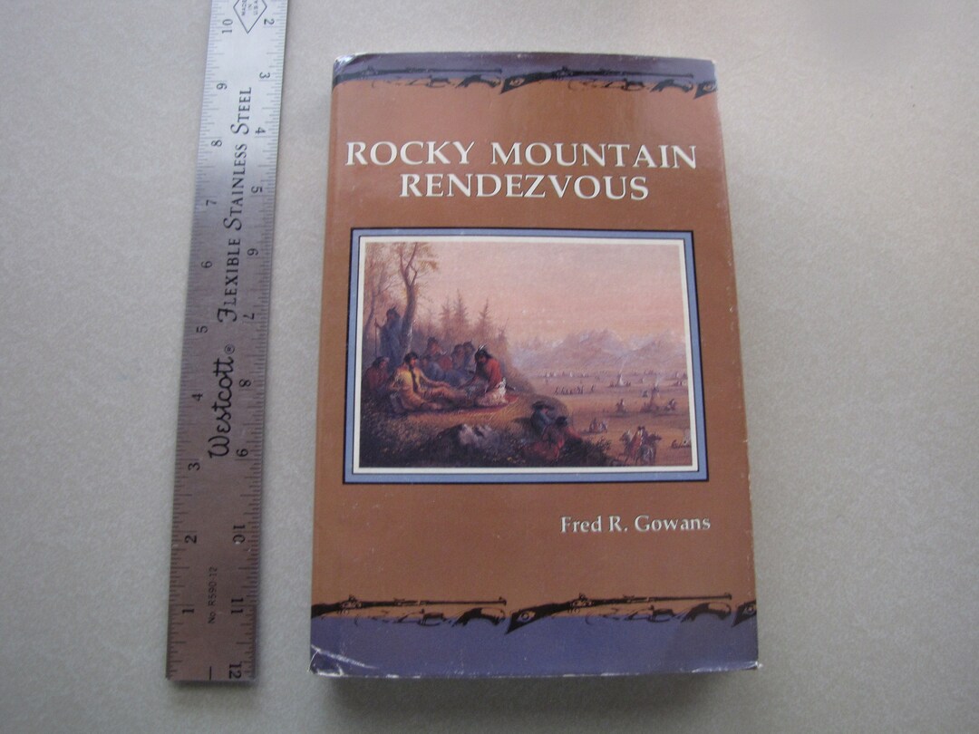 Rocky Mountain Rendezvous, A History of the Fur Trade Rendezvous by ...