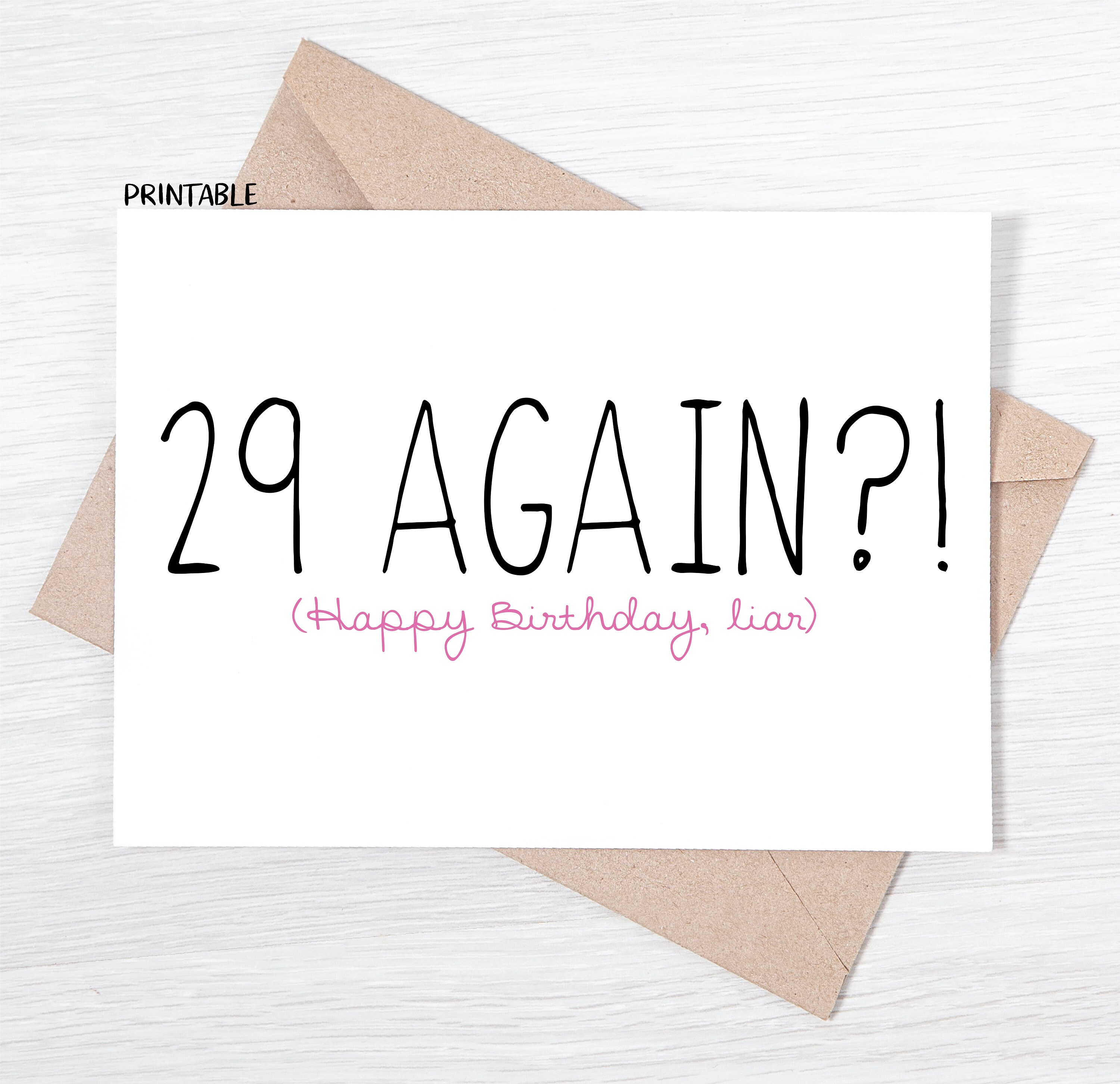 PRINTABLE - Funny Birthday Card - 29 Again (happy Birthday Liar) - Etsy ...
