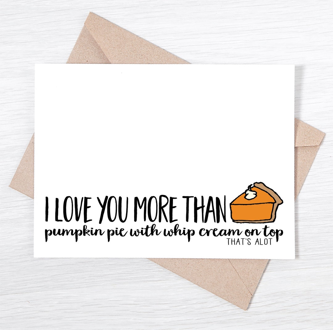 Thanksgiving Card - I Love You More Than Pumpkin Pie - Etsy