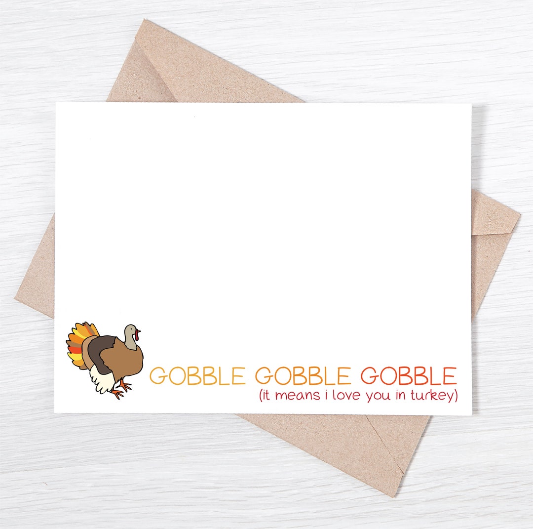Funny Thanksgiving Card - Gobble,gobble, Gobble - It Means I Love You ...