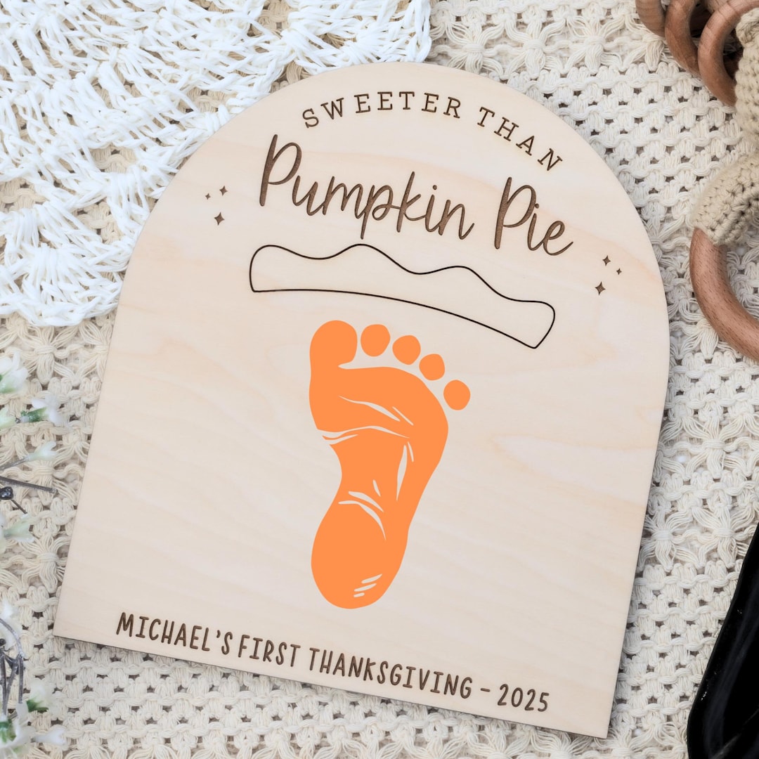 Sweeter Than Pumpkin Pie Footprint Sign, Baby's First Thanksgiving, My ...