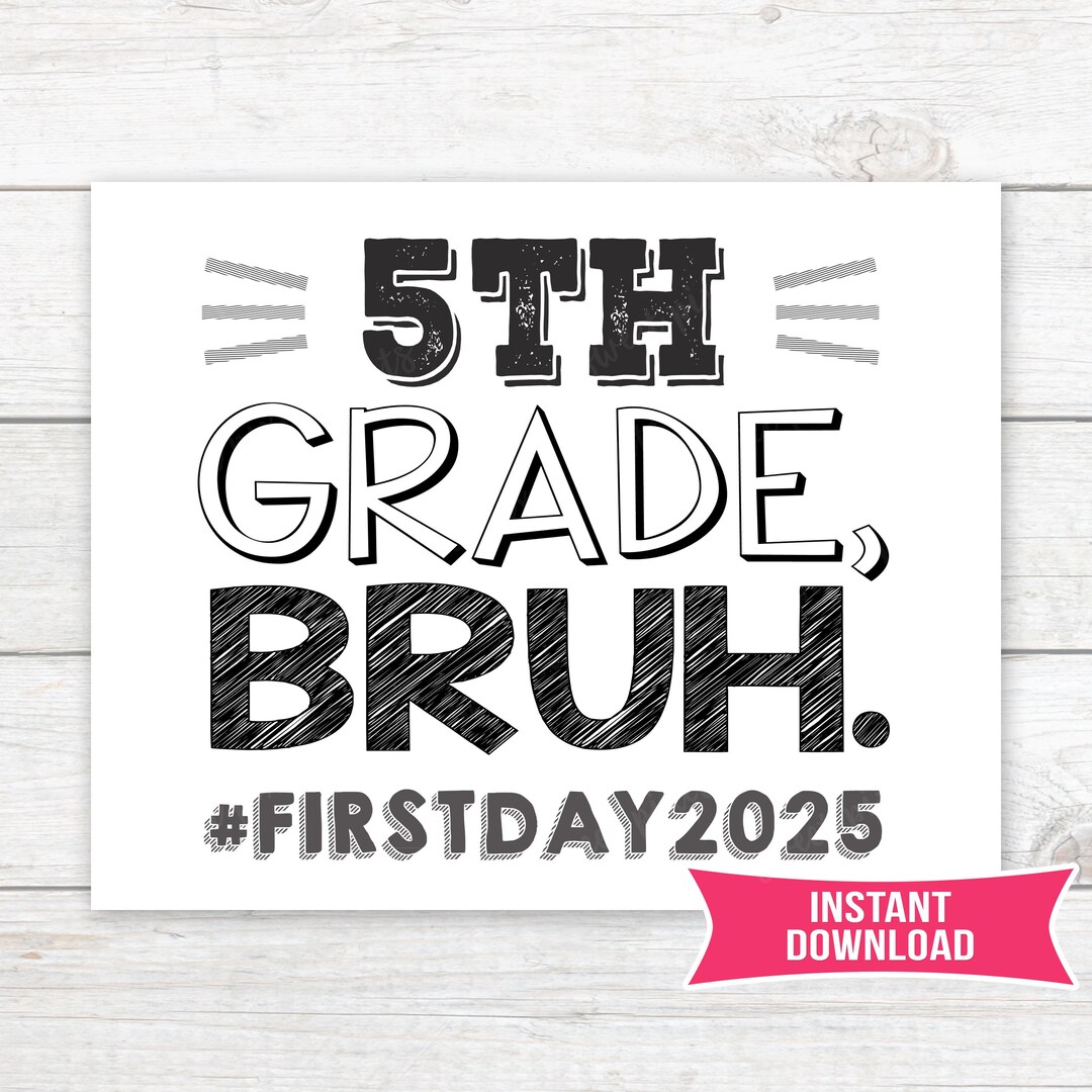 First Day of 5th Grade Sign Printable, Funny Bruh Chalkboard 2025 Photo ...