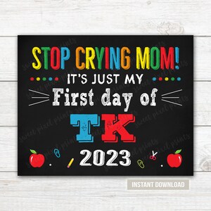 Stop Crying Mom Sign First Day of TK 1st Day of School Sign - Etsy
