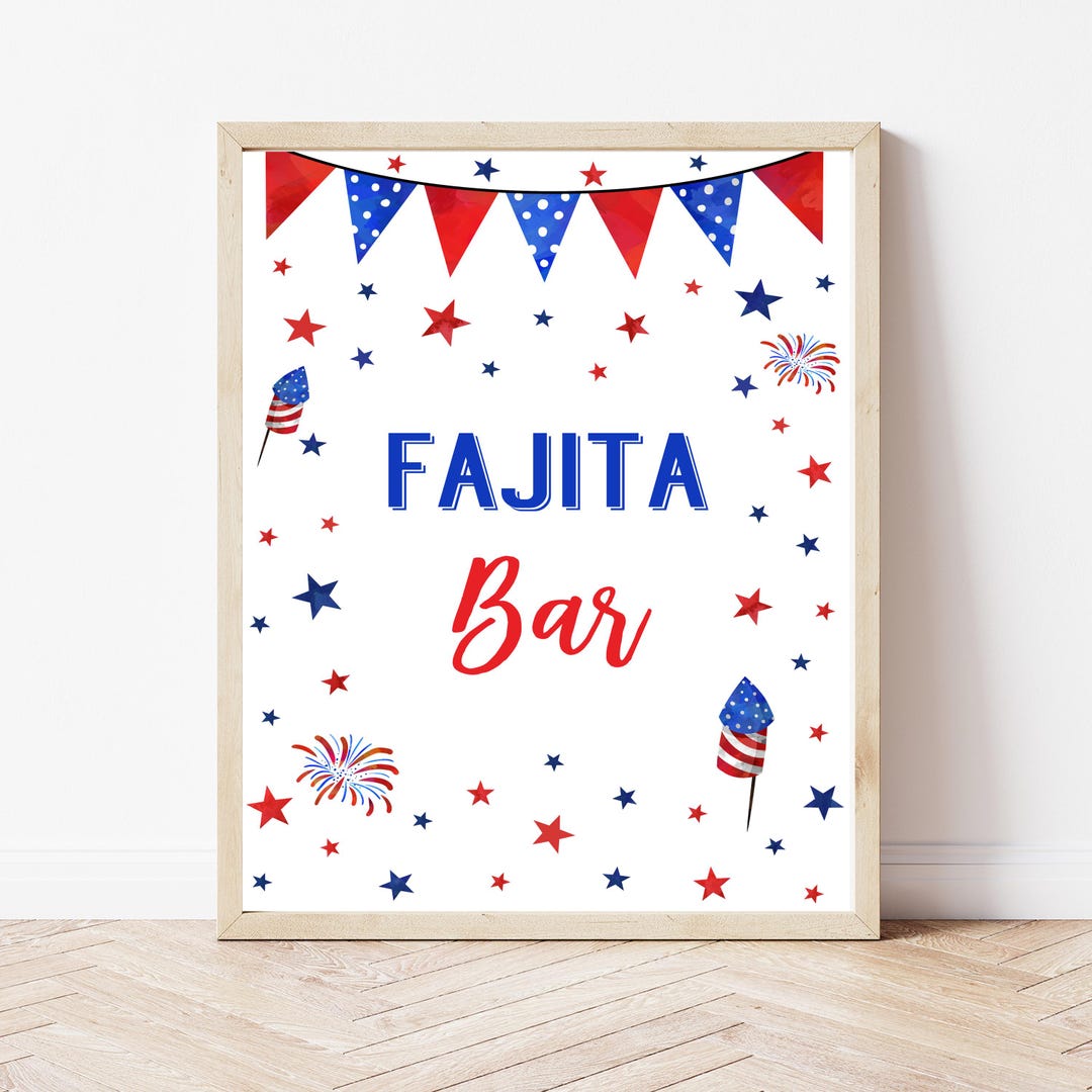 4th of July Fajita Bar Sign, Printable Birthday, Baby Shower or Any ...