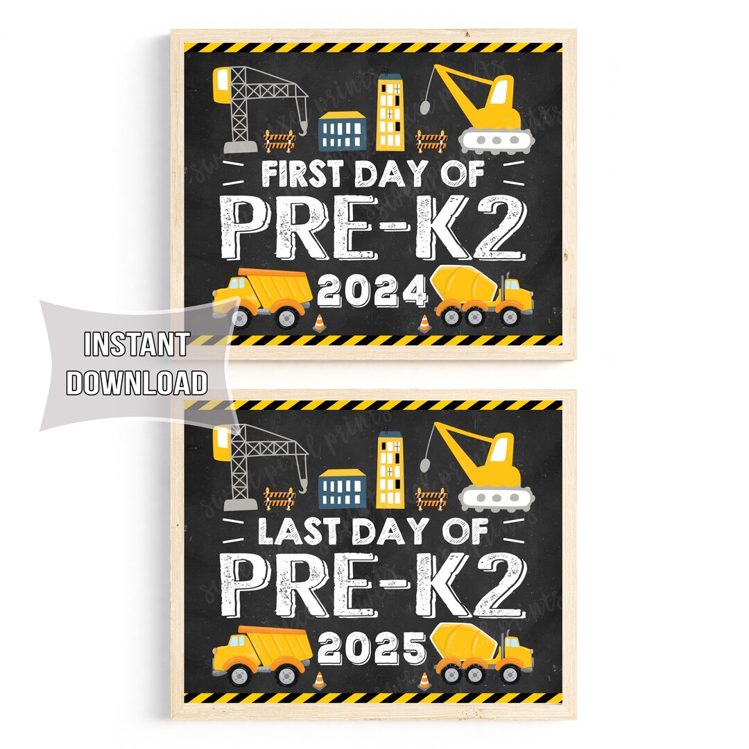 First Day and Last Day of Pre-k2 School Signs Construction First Day of ...