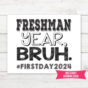 First Day of Freshman Year Sign Printable Bruh 2024 INSTANT DOWNLOAD ...