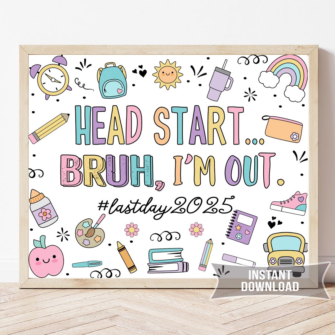 Last Day of Head Start Sign Printable, Funny Bruh Chalkboard Photo Prop ...