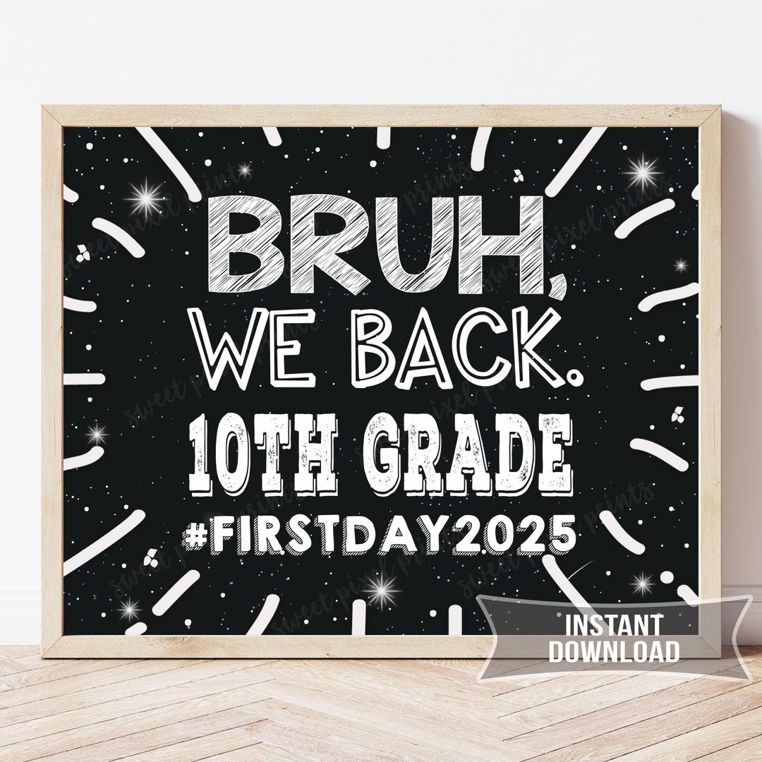 1st Day of 10th Grade Sign, Printable Photo Prop, Bruh Chalkboard ...