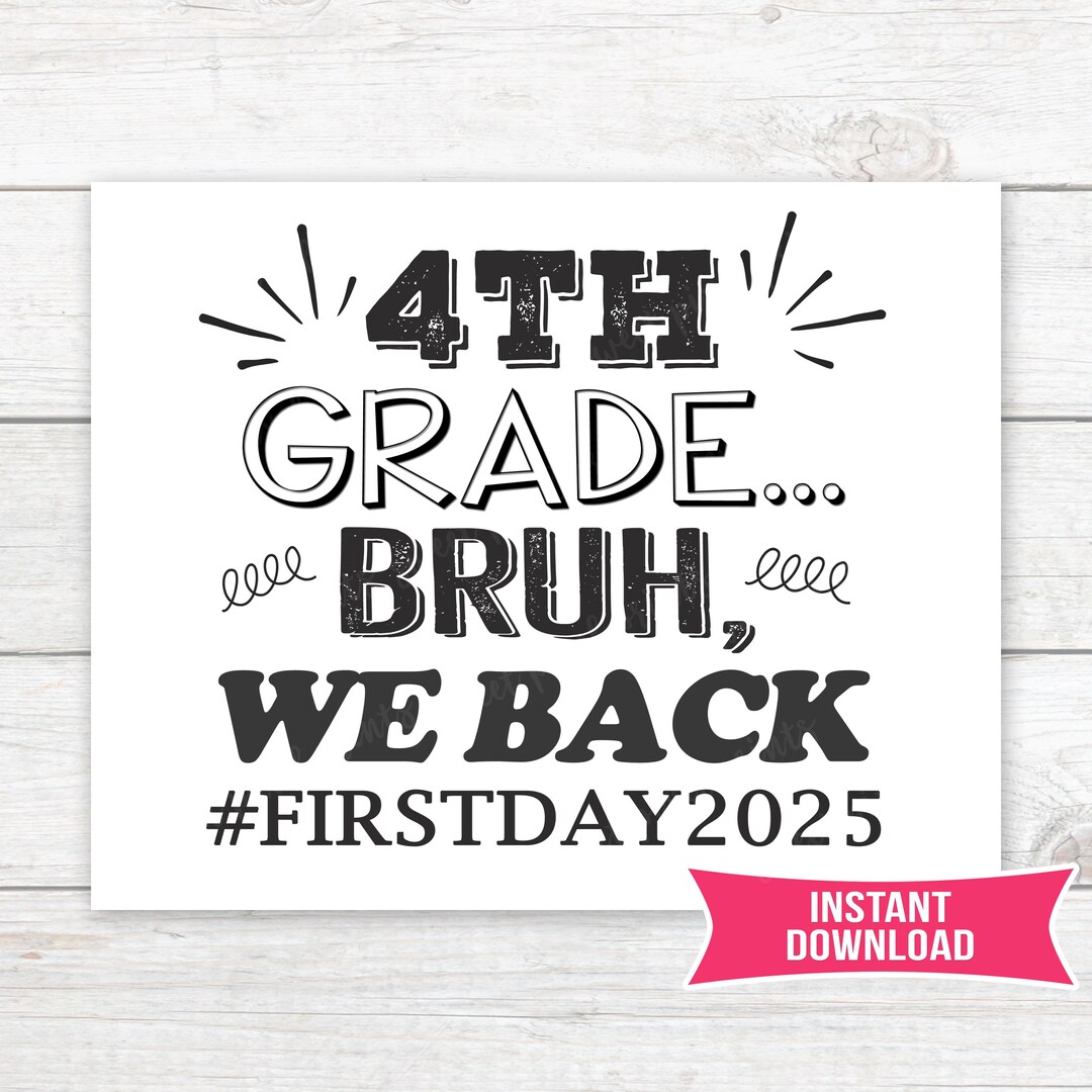First Day of 4th Grade Sign Printable, Funny Bruh Chalkboard 2025 Photo ...