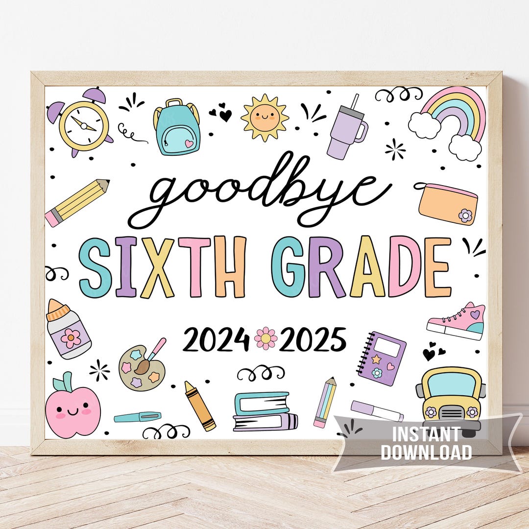 Last Day of Sixth Grade Sign, Last Day of School Sign, Goodbye 6th ...