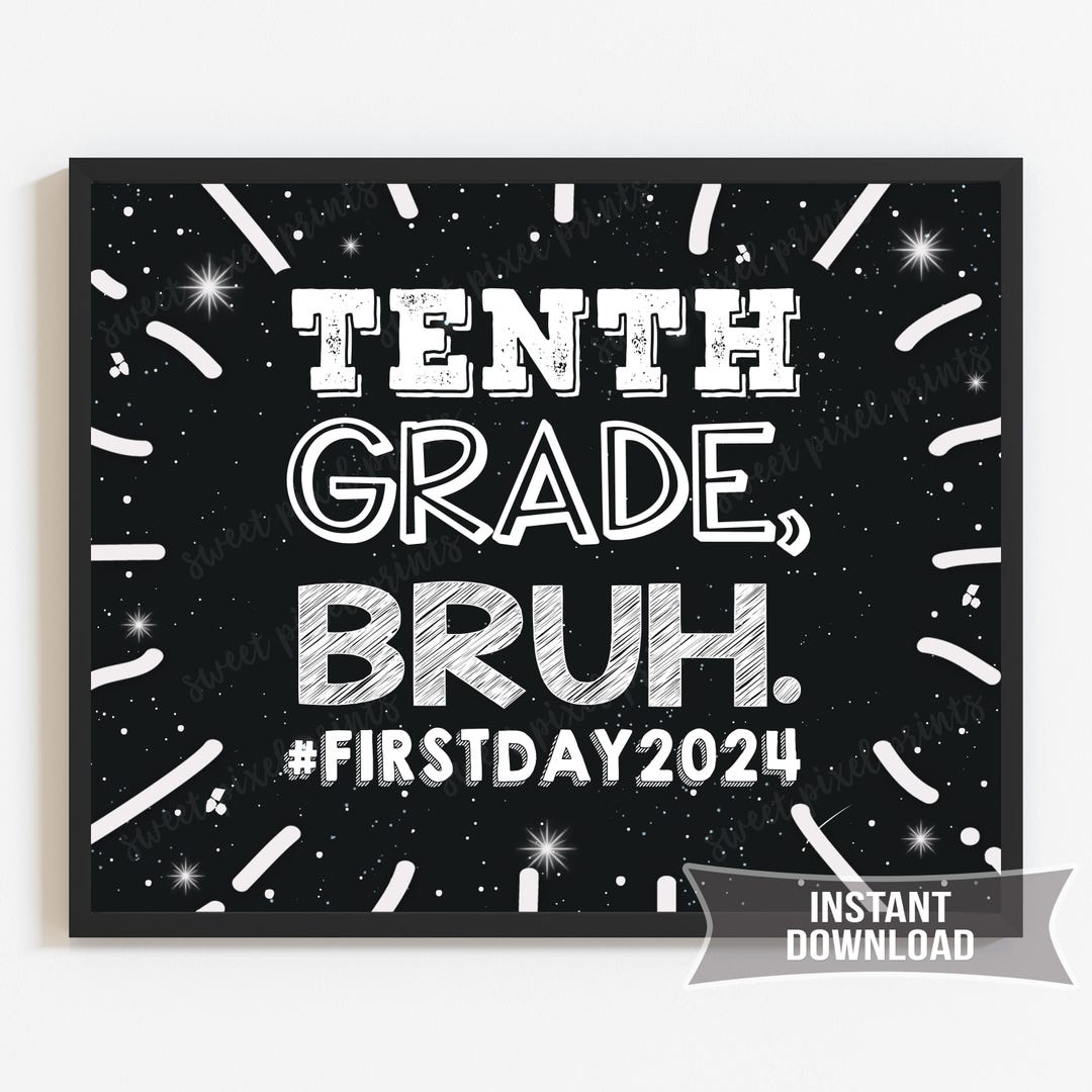 1st Day of 10th Grade Sign Printable Bruh 2024 INSTANT DOWNLOAD Photo ...