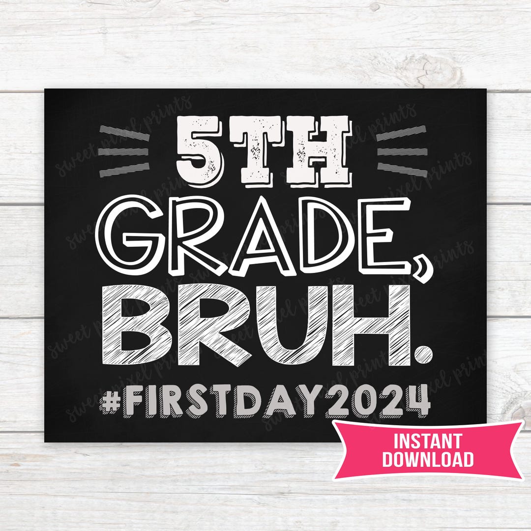 1st Day of 5th Grade Sign Printable Bruh 2024 INSTANT DOWNLOAD Photo ...