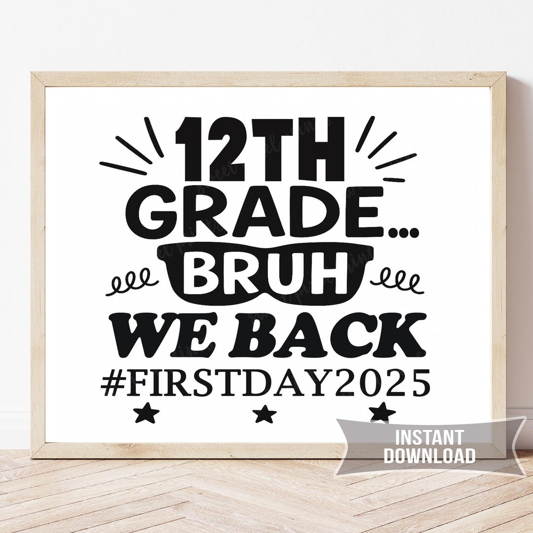 First Day of 12th Grade Sign Printable, Funny Bruh Chalkboard 2025 ...