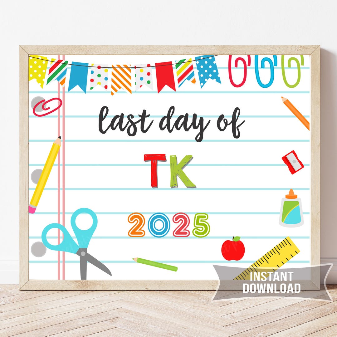 Last Day of TK Sign, Last Day of School Sign, Last Day of T K, White ...