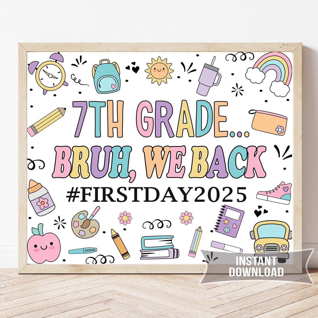First Day of 7th Grade Sign Printable, Funny Bruh Chalkboard 2025 Photo ...
