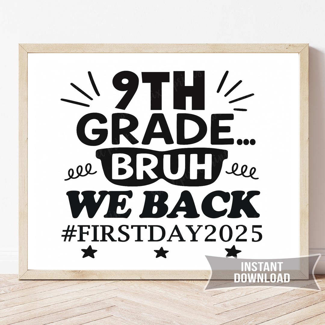 First Day of 9th Grade Sign Printable, Funny Bruh Chalkboard 2025 Photo ...