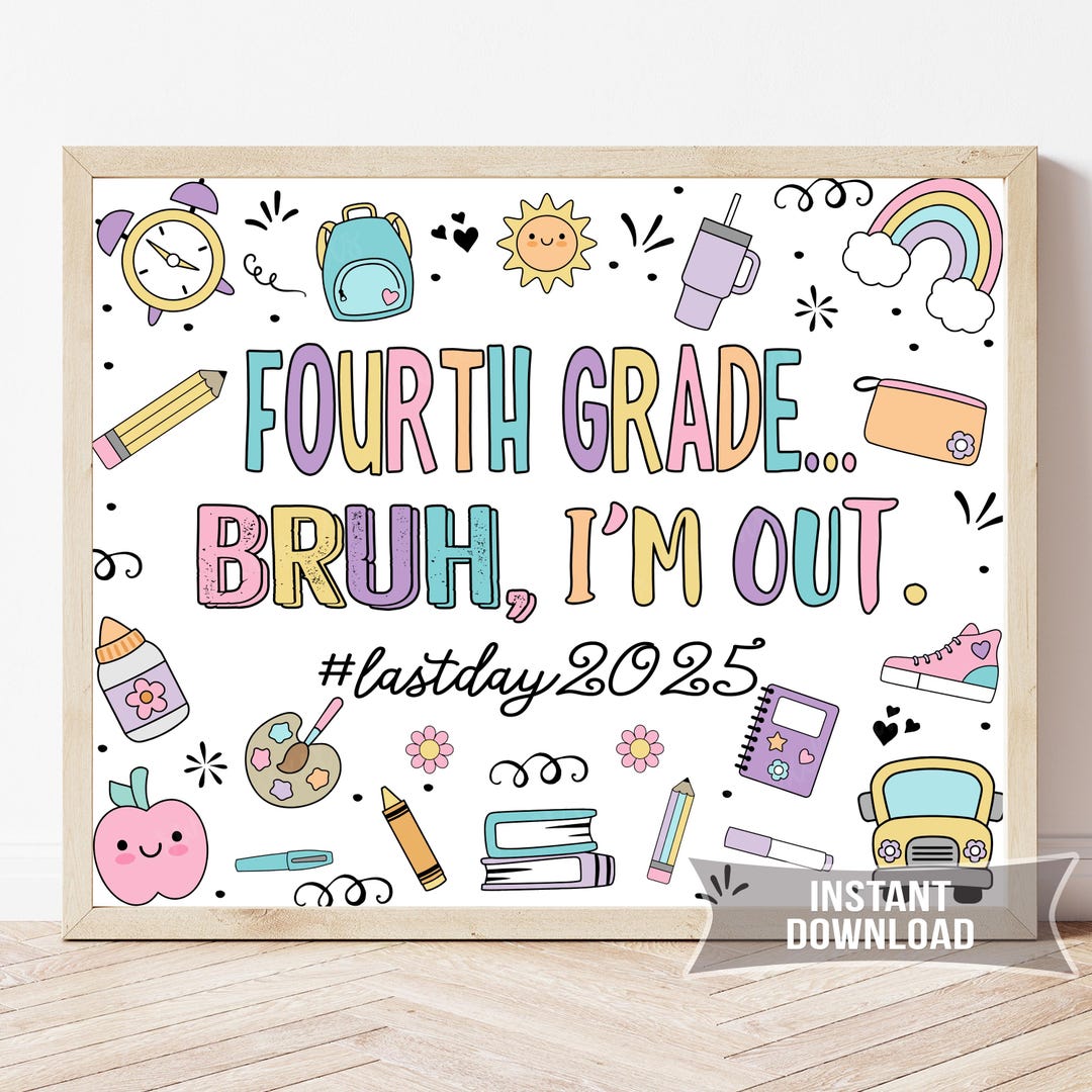 Last Day of 4th Grade Sign Printable, Funny Bruh Chalkboard Photo Prop ...